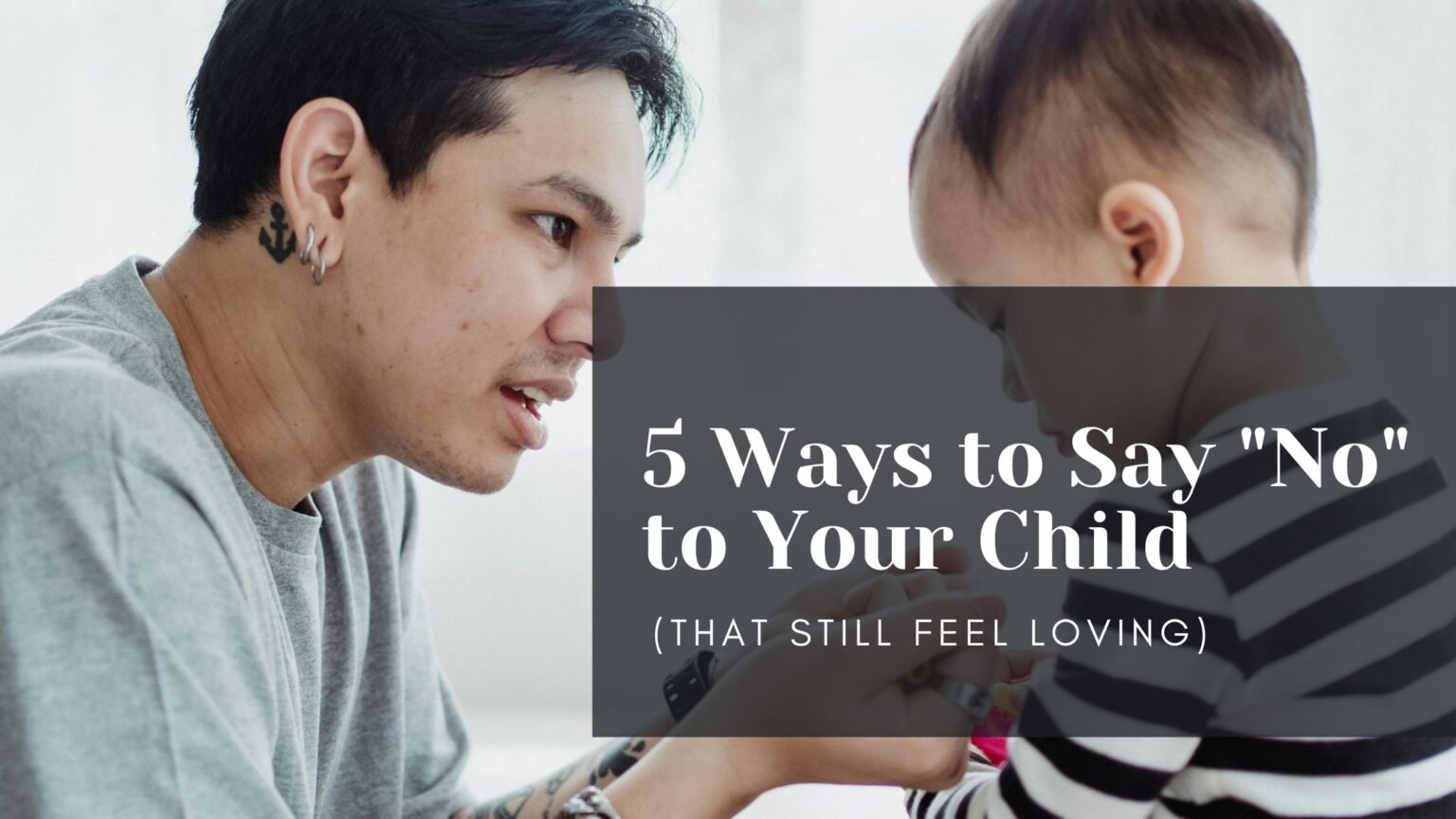 5 Ways to Say “No” to Your Child (That Still Feel Loving) - thesoftword ...
