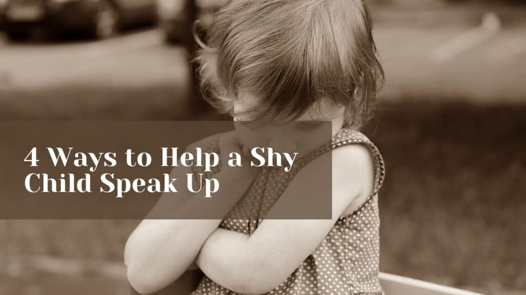 4 Ways to Help a Shy Child Speak Up - The Soft Word