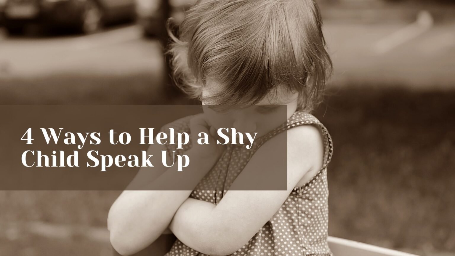 4 Ways to Help a Shy Child Speak Up - The Soft Word