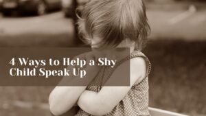 4 Ways to Help a Shy Child Speak Up - The Soft Word
